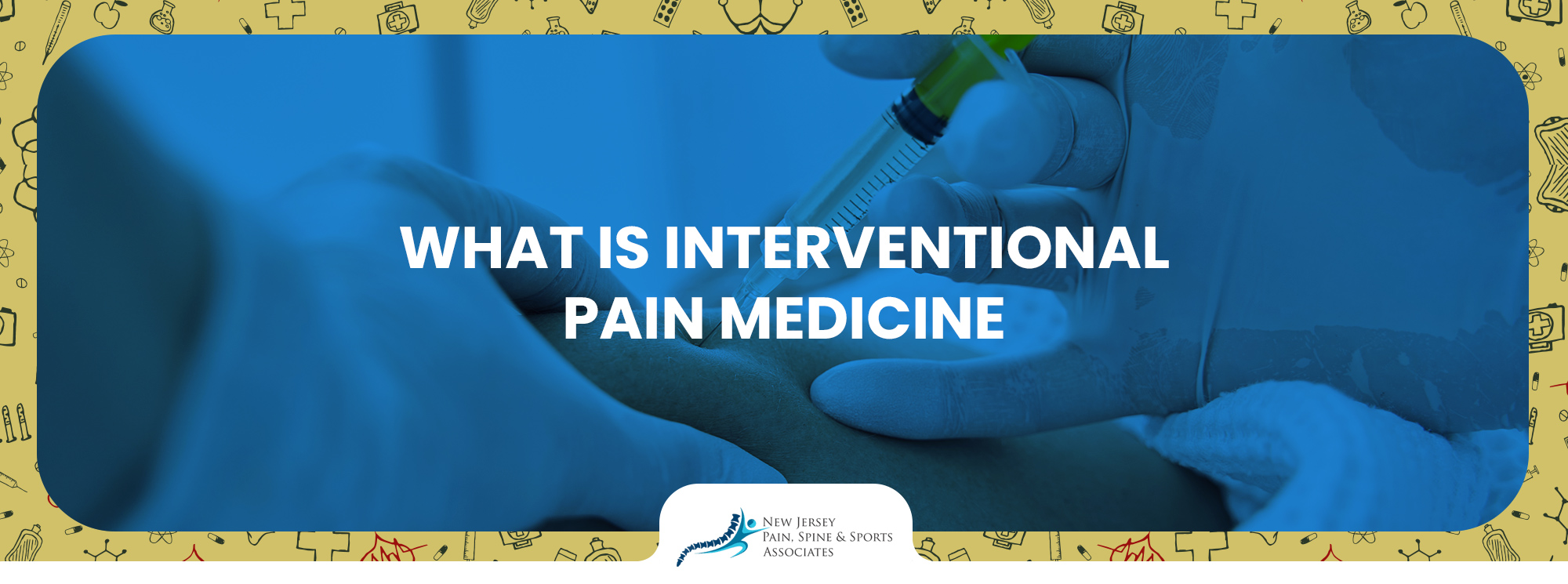 What is Interventional Pain Medicine? - NJPSSA