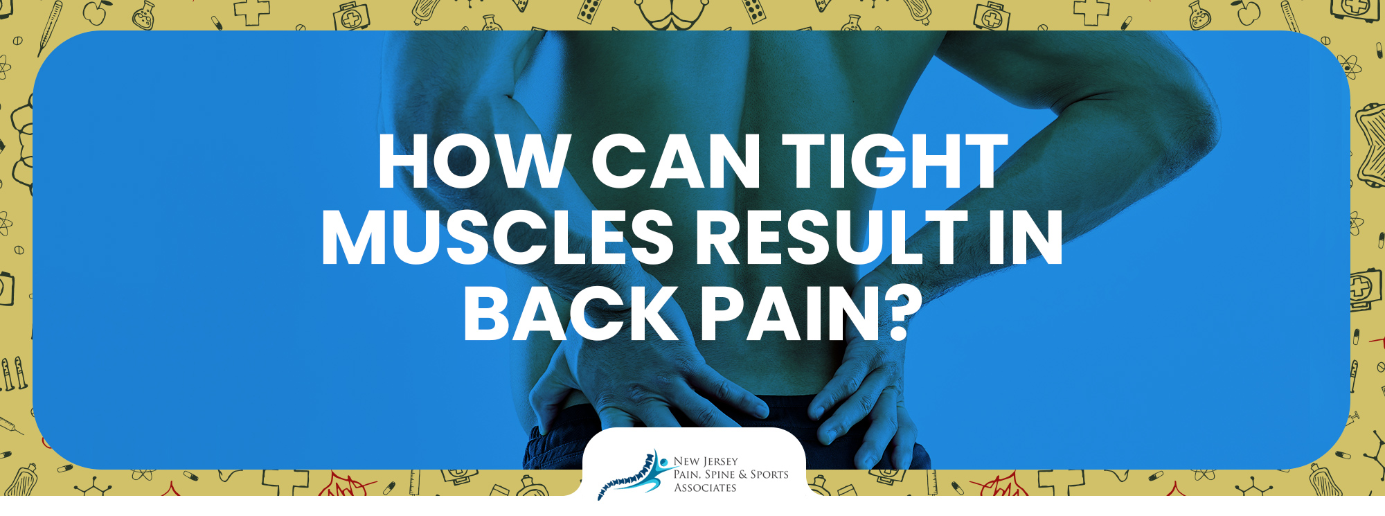 How Can Tight Muscles Result in Back Pain? - NJPSSA