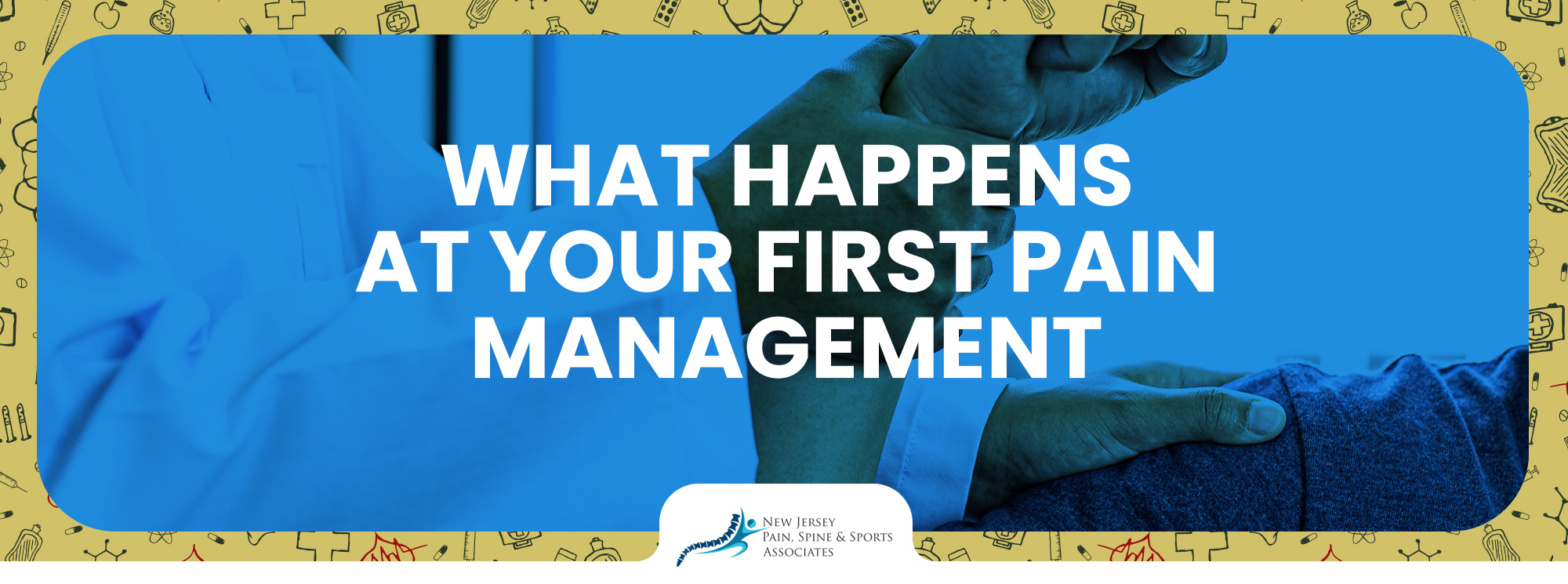 What Happens at Your First Pain Management Appointment - NJPSSA